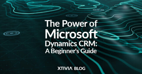 Microsoft Dynamics CRM: A beginners Guide from XTIVIA